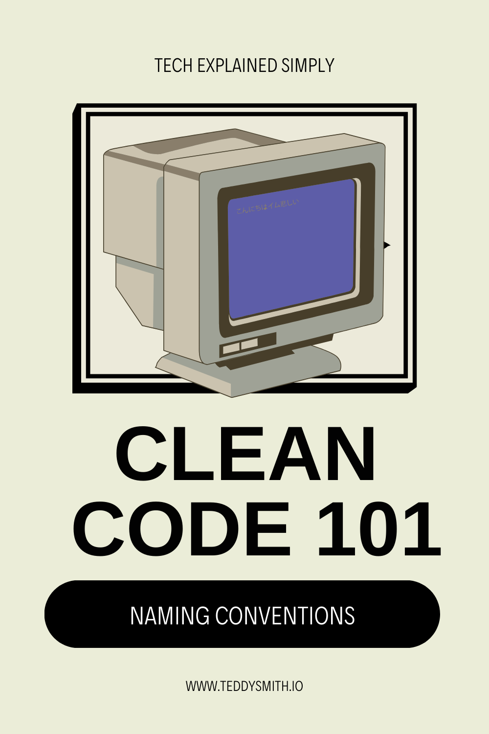 Clean Code 101: Naming Conventions - TeddySmith.IO Clean Code 101: Naming Conventions - TeddySmith.IO